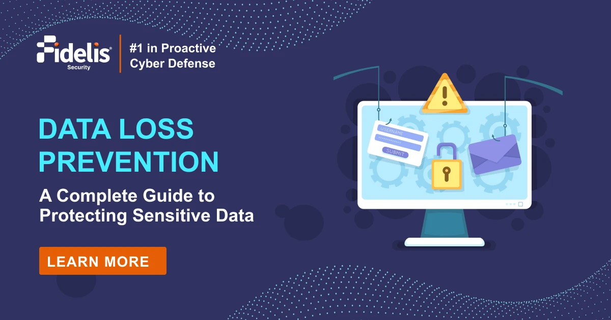 What is Data Loss Prevention (DLP)? | A Complete Guide | Fidelis Security