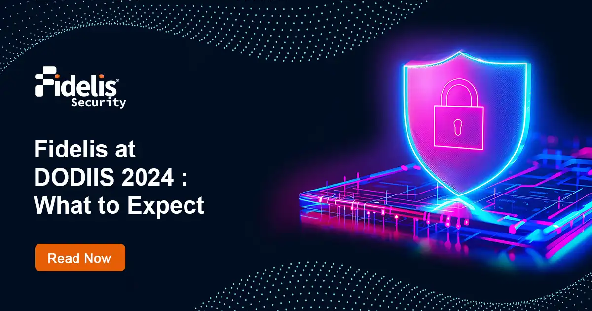 Uncover Unmatched Security Insights with Fidelis at DODIIS 2024 ...