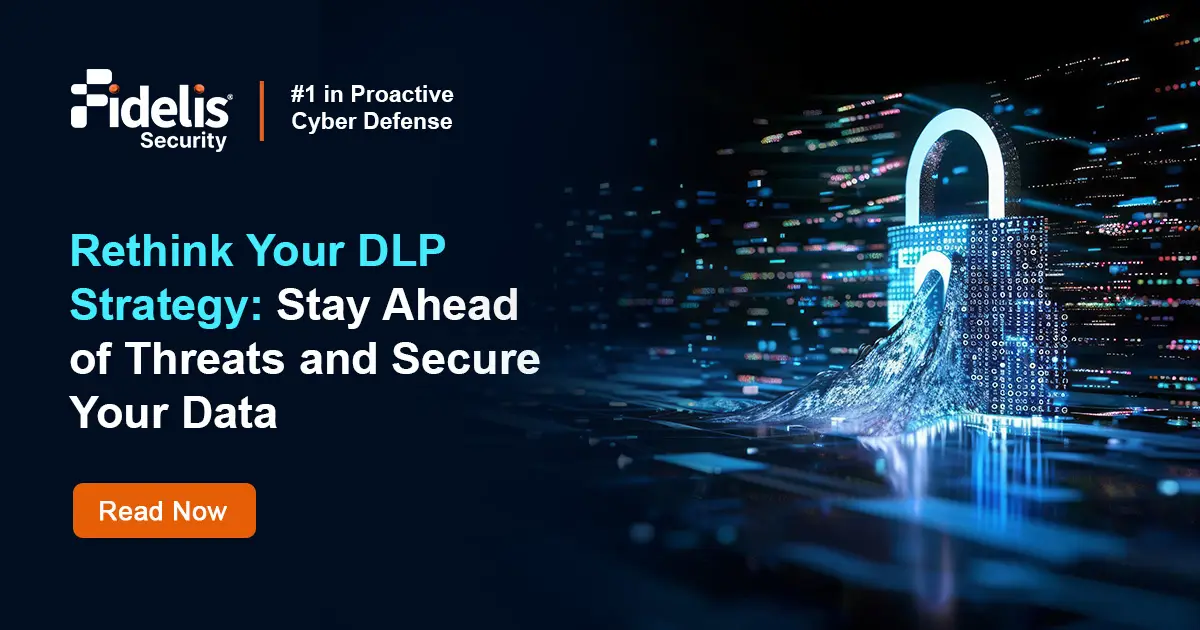 Reasons to Rethink Your DLP Strategy | Fidelis Security
