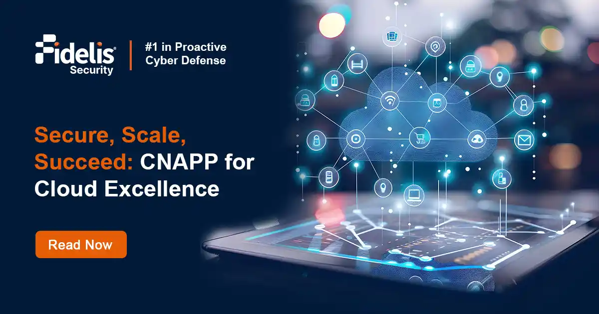What is CNAPP? Cloud Security Simplified for Modern Workloads | Fidelis Security