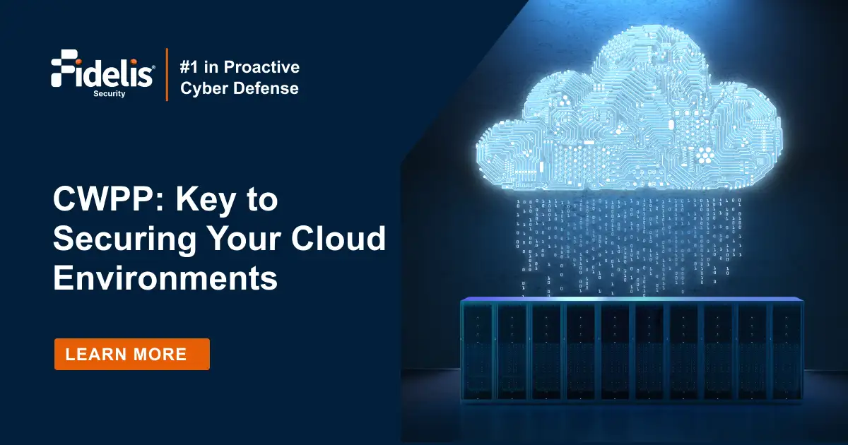 What is CWPP? The Essential Guide to Cloud Workload Protection | Fidelis Security