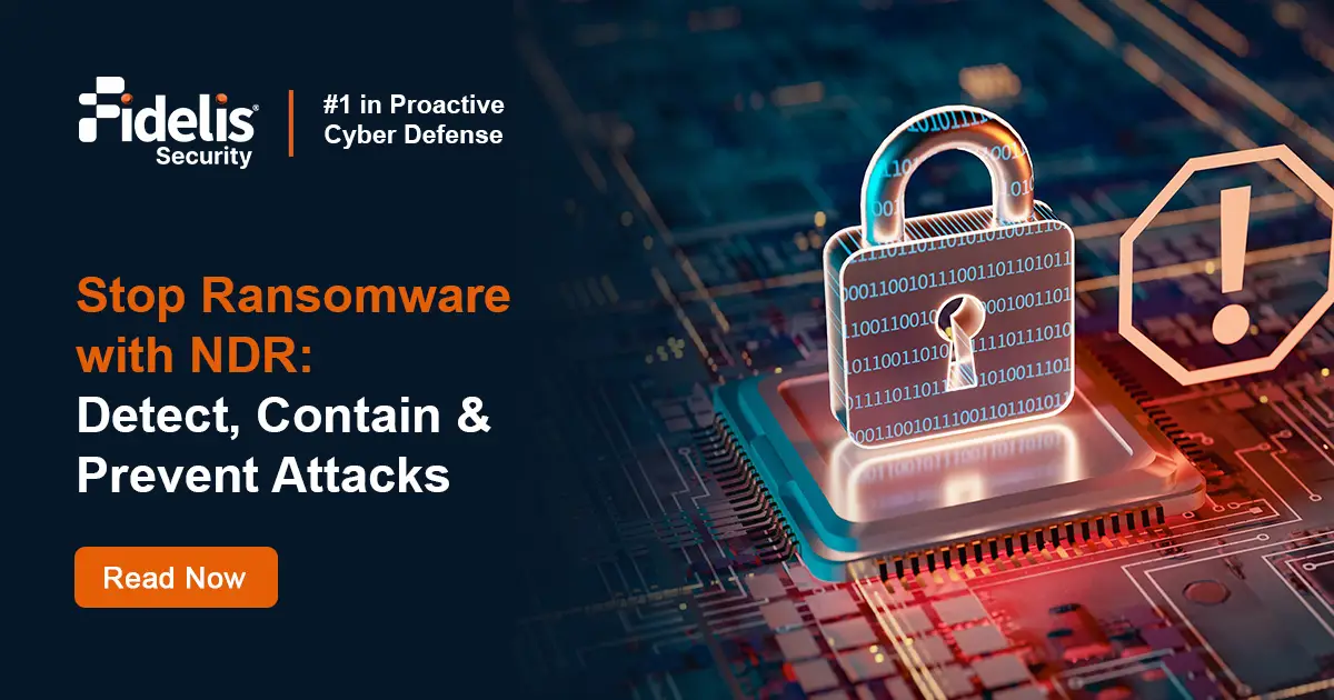 NDR for Ransomware Response: Detect, Hunt & Respond | Fidelis Security
