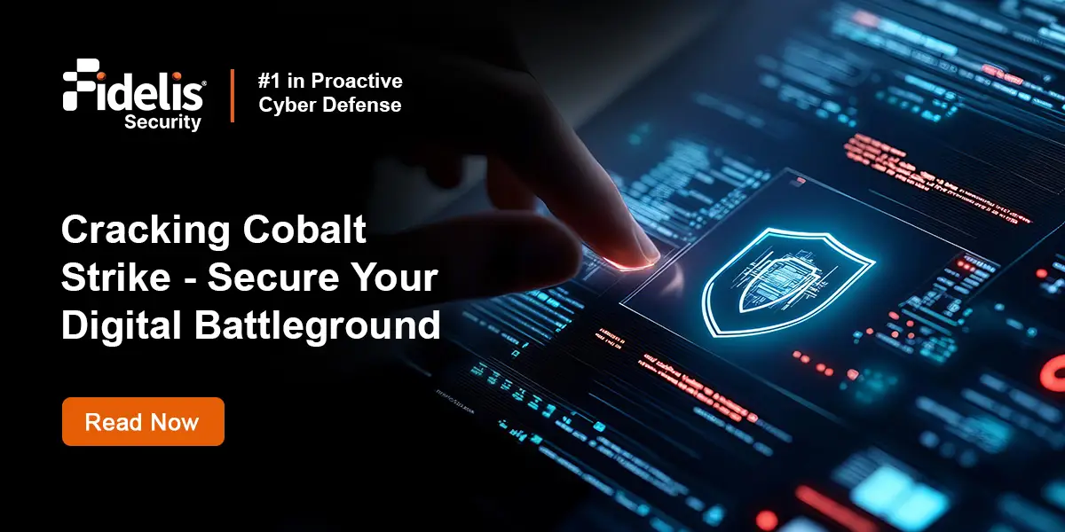Top strategies to detect and prevent cobalt strike | Fidelis Security