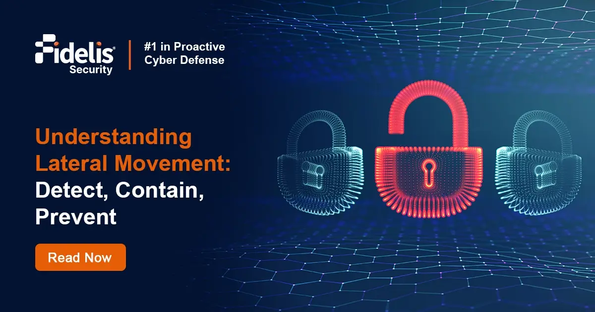 Understanding Lateral Movement: Insights & Prevention | Fidelis Security