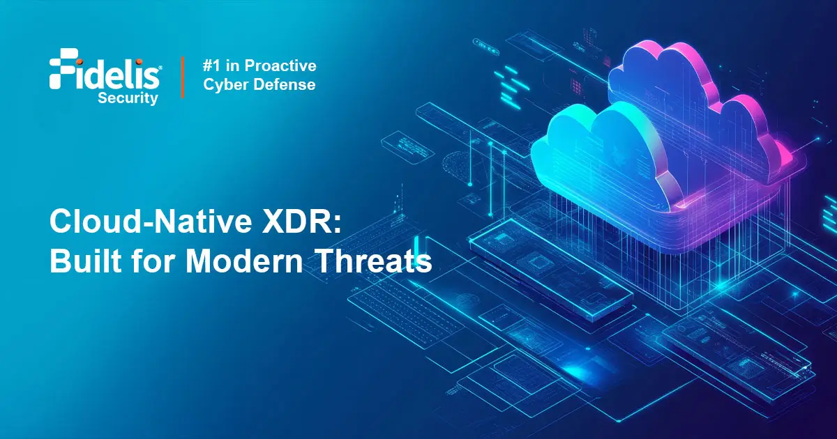 Maximizing Security with Cloud Native Technologies and XDR Integration | Fidelis Security