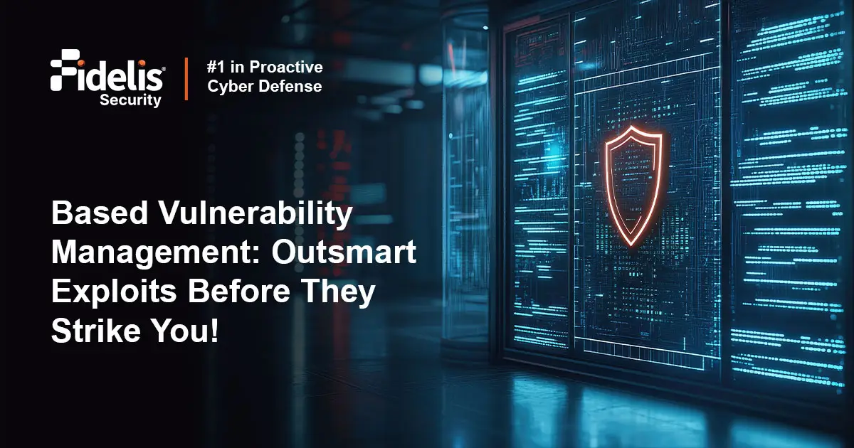 Guide to Risk Based Vulnerability Management | Fidelis Security