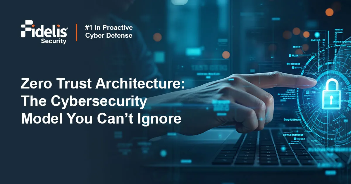 What Is Zero Trust Architecture? | Fidelis Security