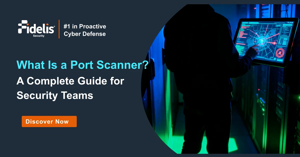 Port Scanners: Types, Techniques, Tools & How They Work | Fidelis Security