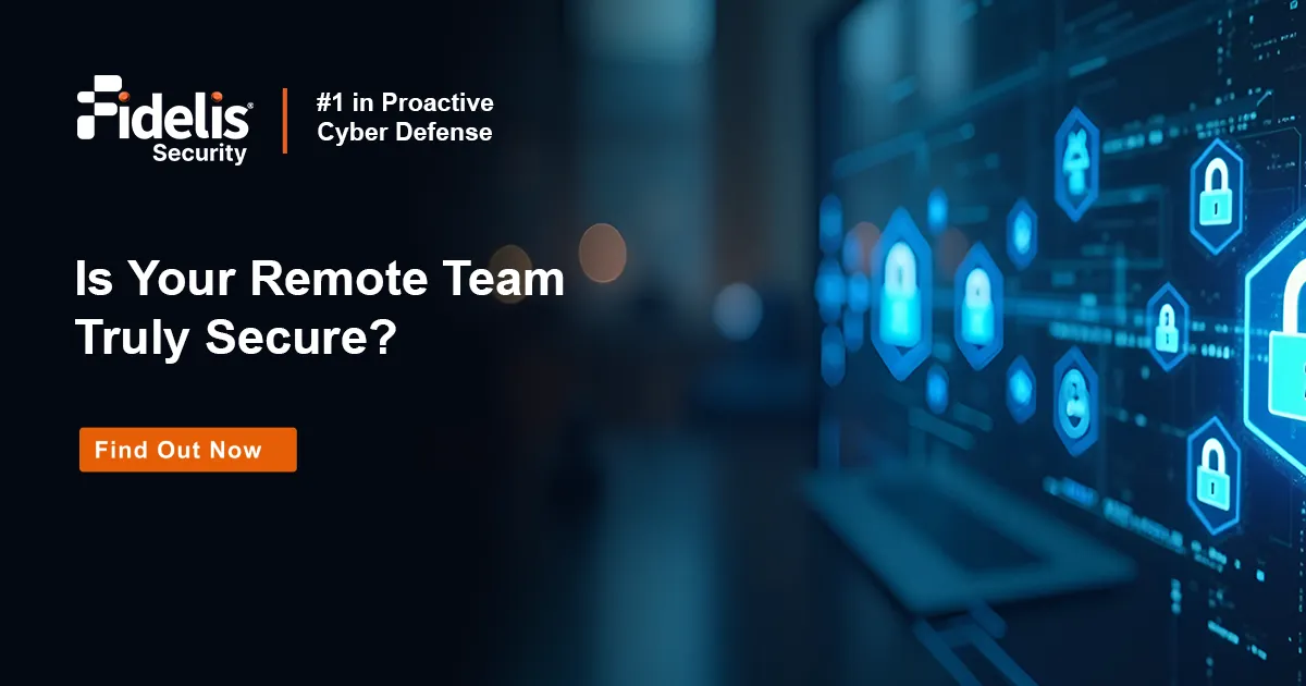EDR for Remote Workforce: Secure Remote Teams in 2025 | Fidelis Security
