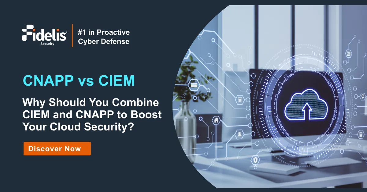 CNAPP vs CIEM: Understanding the Difference and Benefits of Integration | Fidelis Security