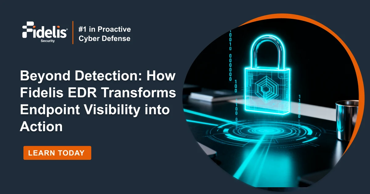 Inside Fidelis EDR: Advanced Endpoint Detection Redefined | Fidelis Security