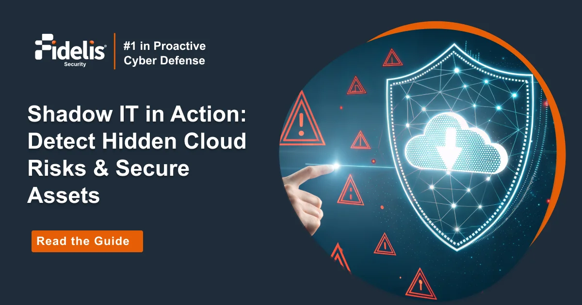 Shadow IT Risks, Examples, and Detection | Fidelis Security
