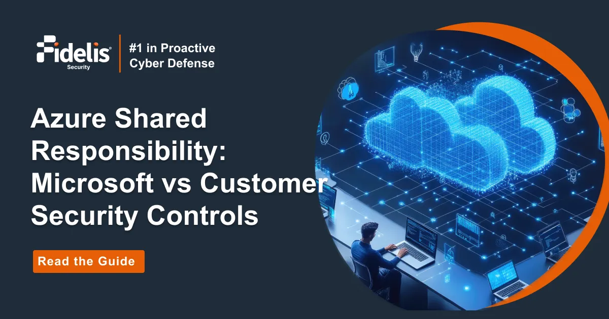 Azure Shared Responsibility Model Explained | Fidelis Security